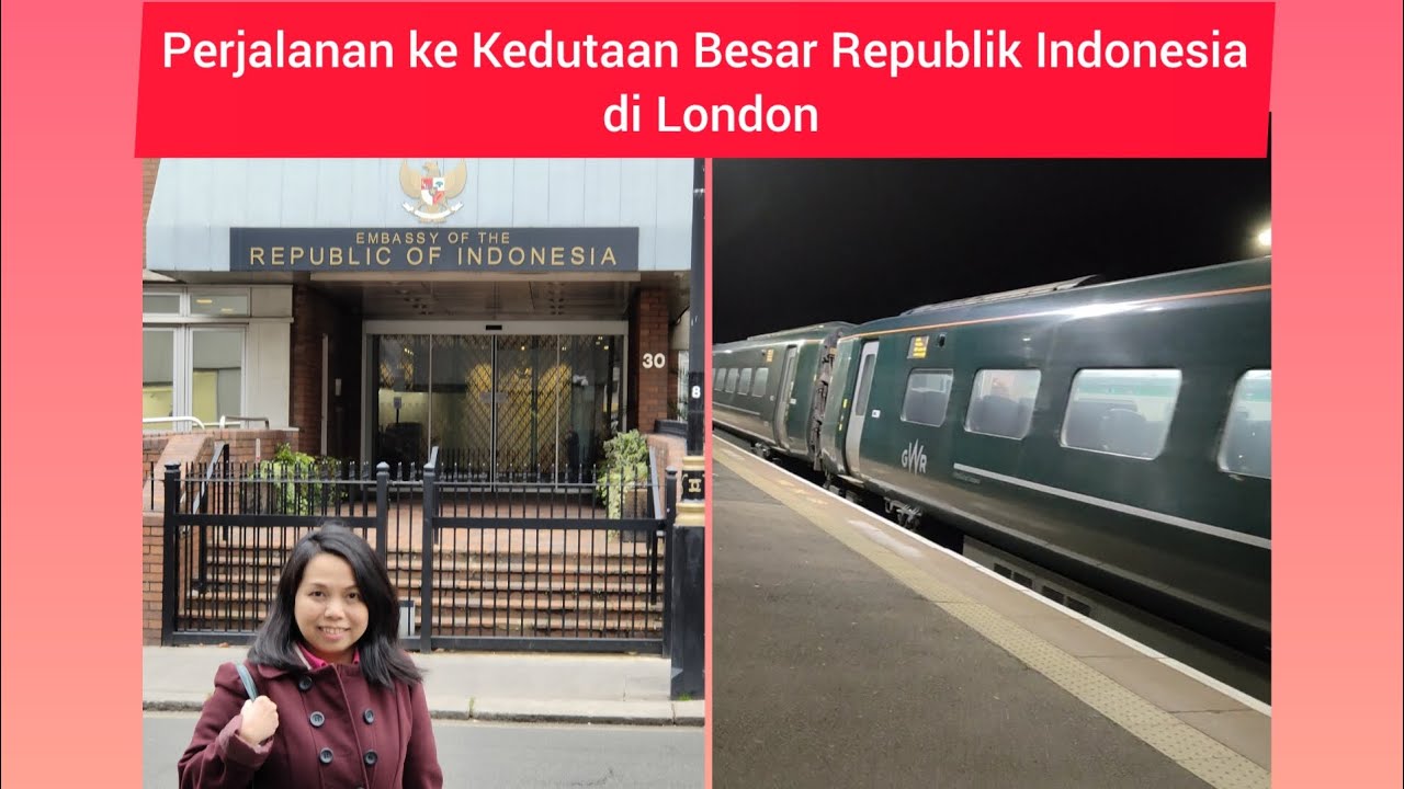 Perjalanan ke Kedutaan Besar Republik Indonesia di London - YouTube