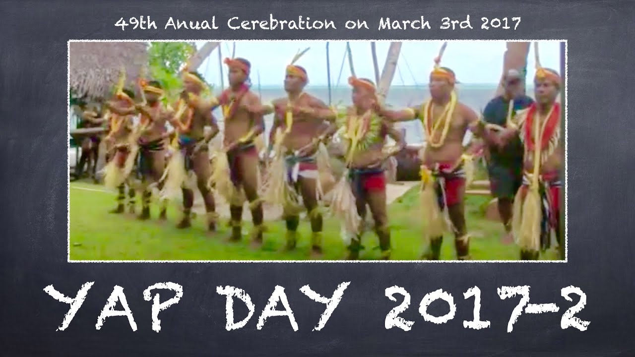 Yap Day 2017 (2) - YouTube