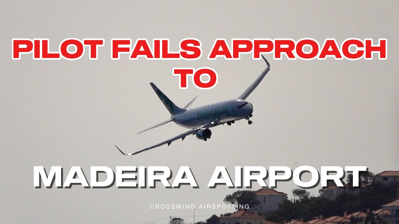 PILOTS FAILS APPROACH TO RUNWAY MADEIRA AIRPORT - YouTube