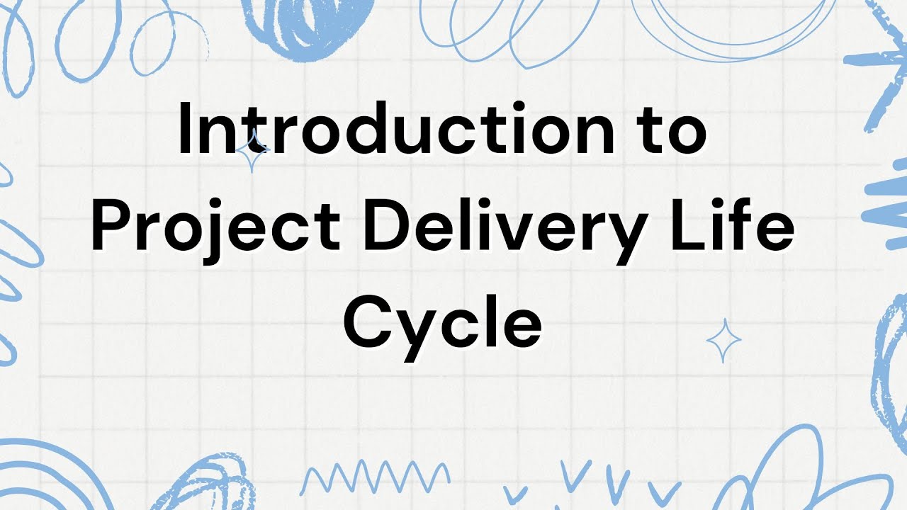 Project Delivery Life Cycle - YouTube