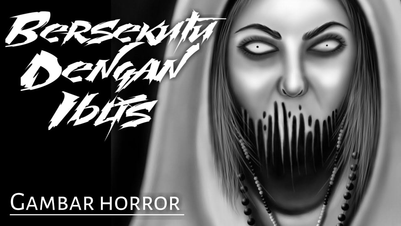 [Gambar horror] Bersekutu Dengan Iblis ‼️ - YouTube