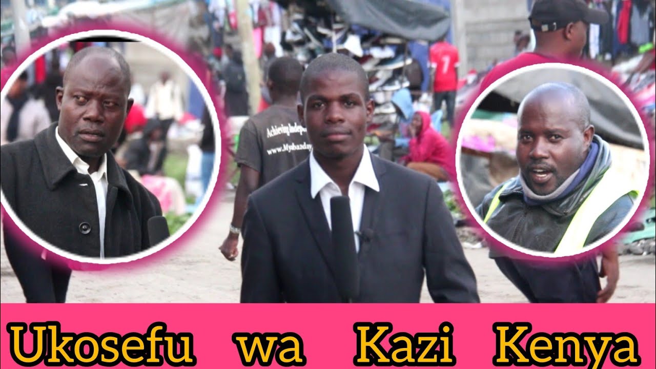 Ukosefu wa ajira Kenya || Street Interview || nini huchangia haswa ...