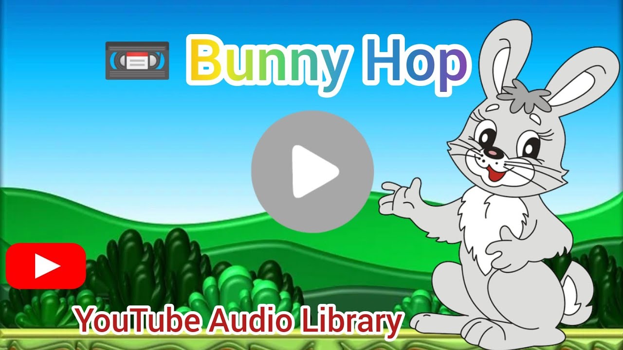 Bunny Hop by Quincas Moreira - YouTube Audio Library - YouTube