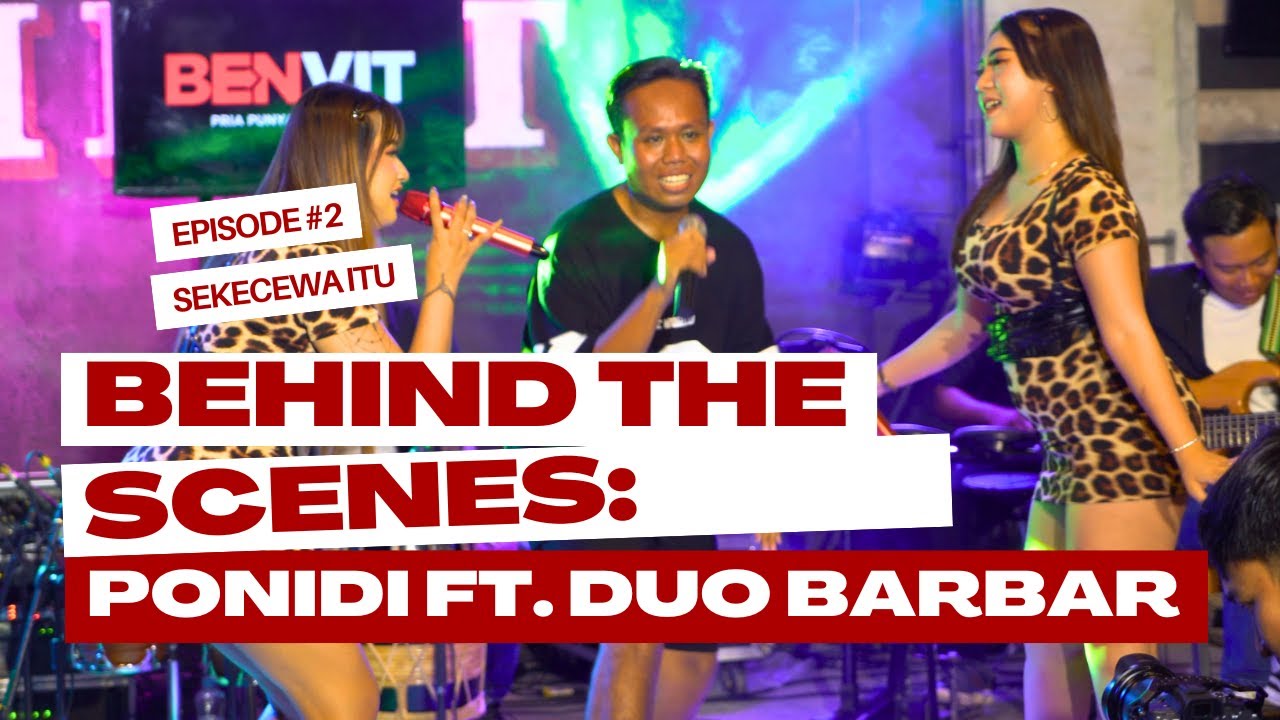 #behindthescene PONIDI feat. DUO BARBAR - SEKECEWA ITU ( Part 2 ) - YouTube