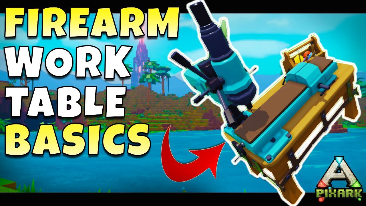 PixARK Firearm Worktable Tutorial | The Basics - YouTube