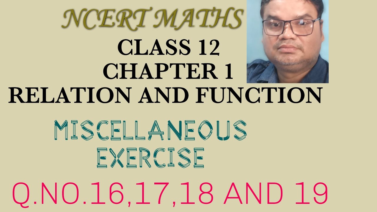 ncert maths ,class 12,chapter 1,relation and function,miscellaneous exercise, q.no 16,17,18 and ...