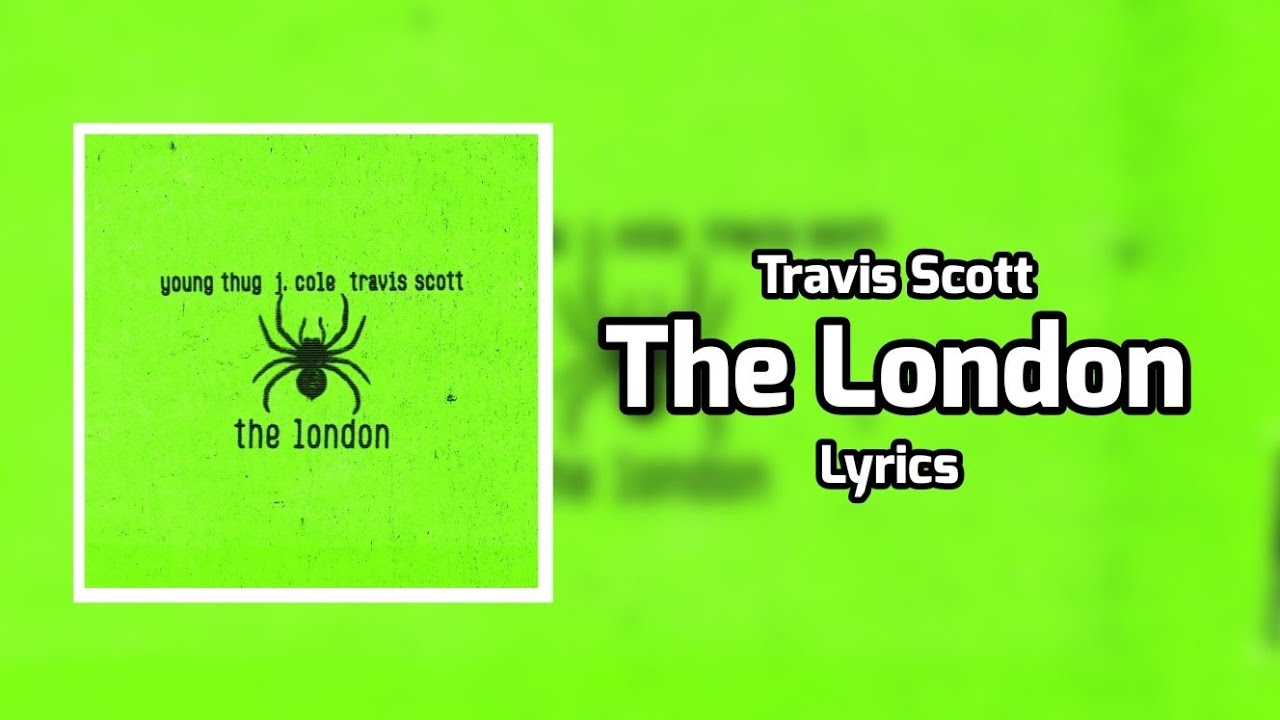 Young Thug - The London (Lyrics) ft. J. Cole, Travis Scott - YouTube