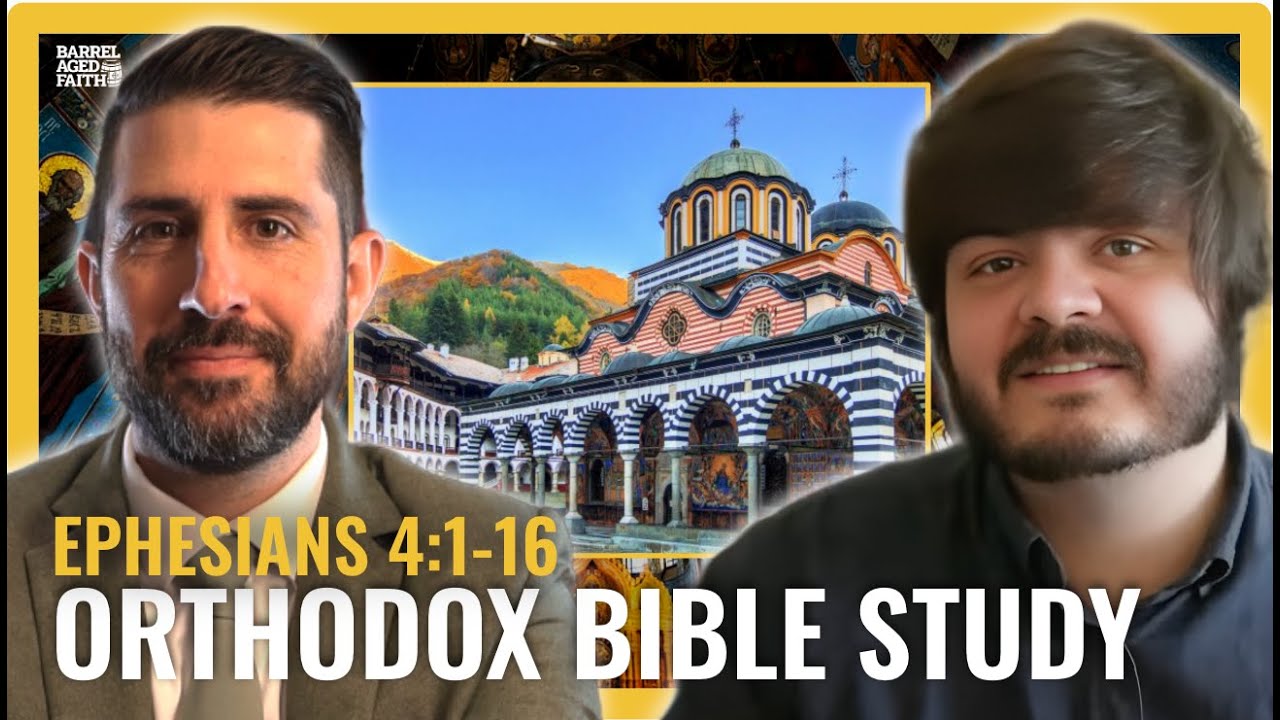 (Part 6) Ephesians Orthodox Bible Study w/ Seraphim Hamilton - YouTube