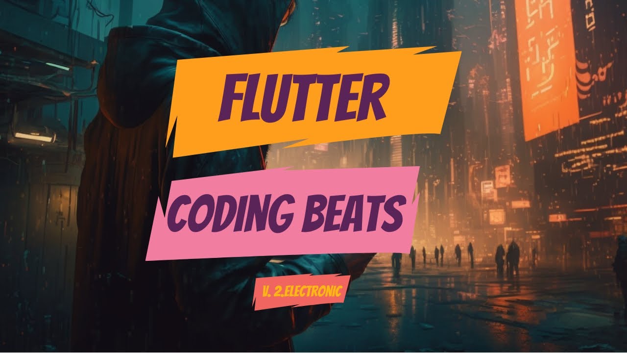 Flutter Coding Vibes: Lo-Fi Electronic and Ambient Music Mix ...