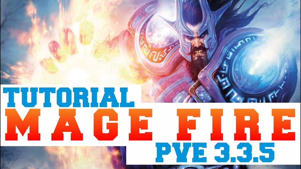 TUTORIAL MAGE FIRE PVE 3.3.5 - YouTube