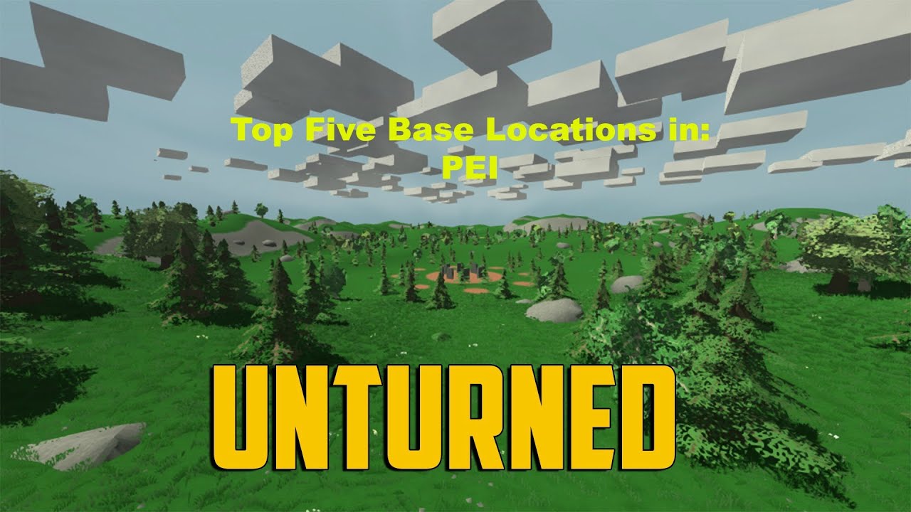 Unturned: Top Five Base Locations in PEI - YouTube