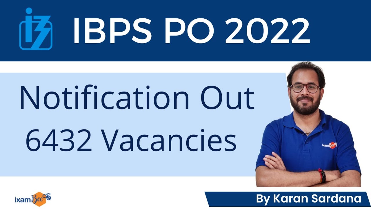 IBPS PO 2022-23 Notification Out | 6432 Vacancies | Age Limit ...