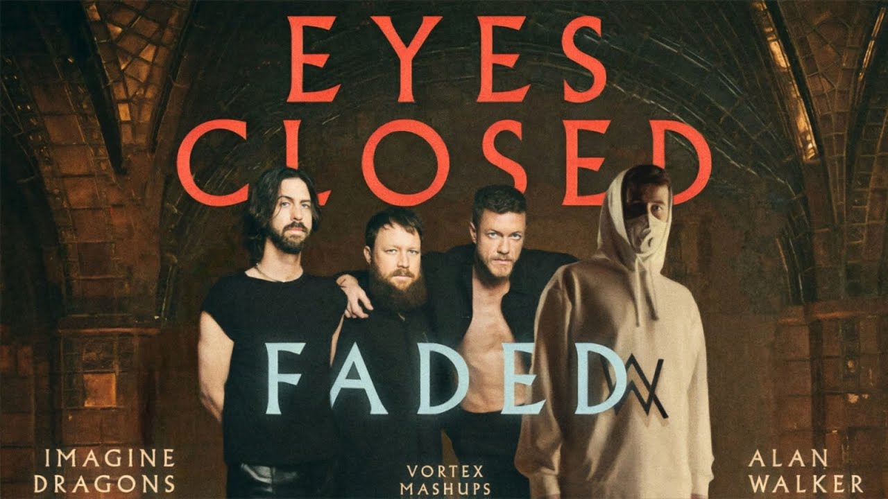 Fading Eyes - (Mashup) Imagine Dragons & Alan Walker | Faded × Eyes ...
