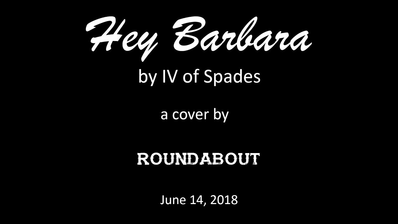 Hey Barbara by IV of Spades A Cover by Roundabout - YouTube