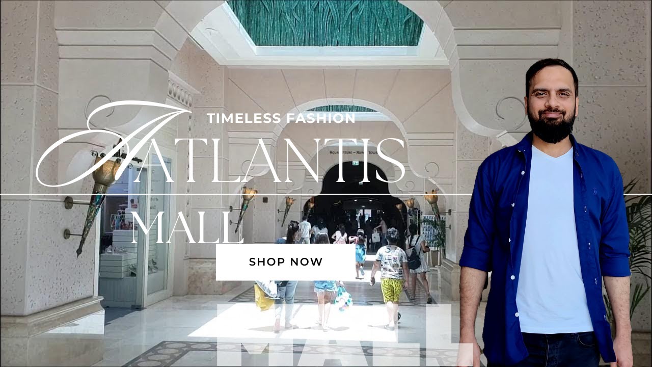 Discover Atlantis Mall: A Premier Shopping Experience on Palm Jumeirah ...