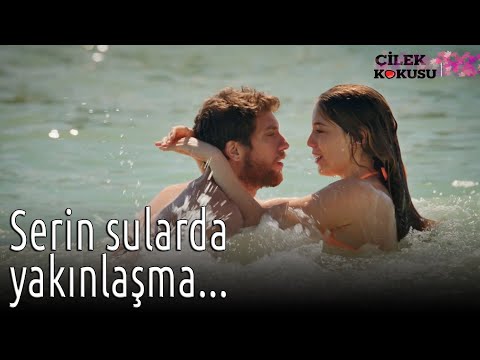 Çilek Kokusu - Serin Sularda Yakınlaşma...