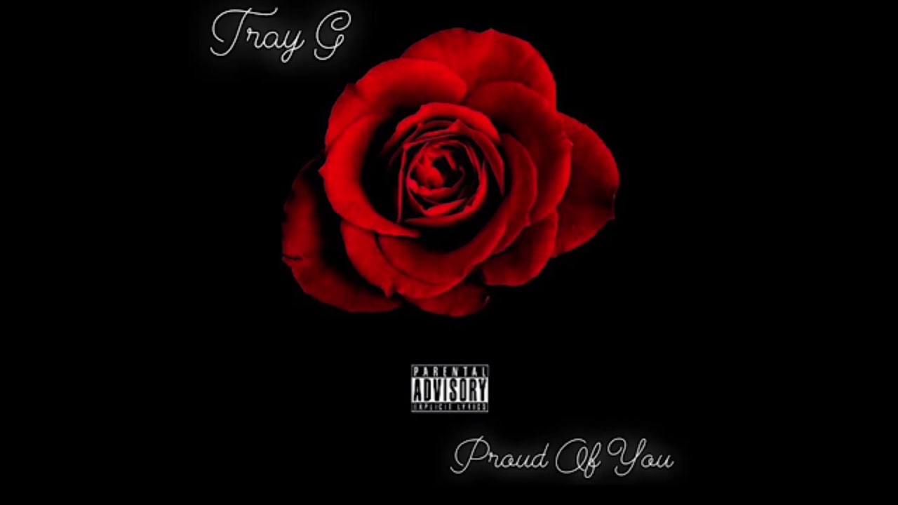 Tray G - Proud Of You - YouTube