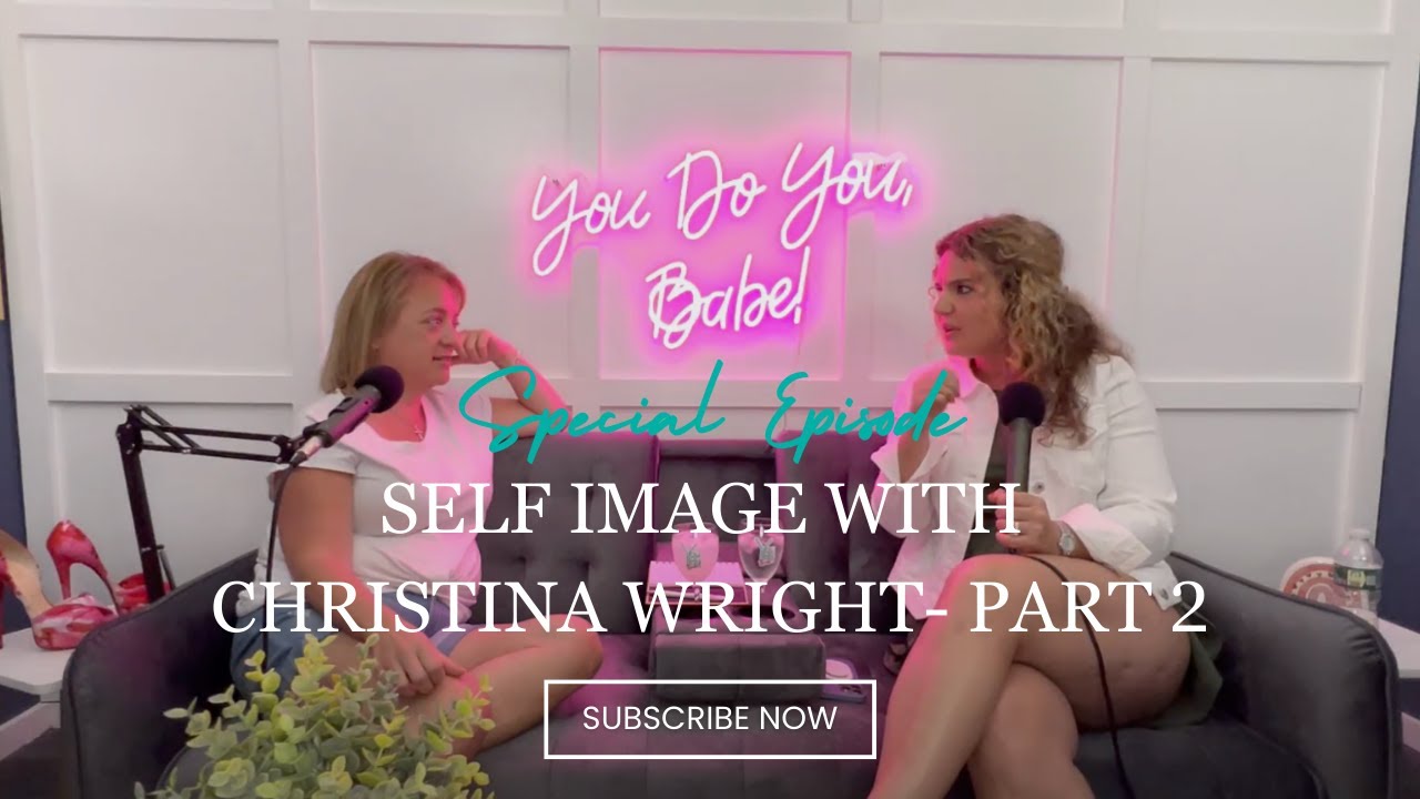 Self Image With Christina Wright P2 - YouTube