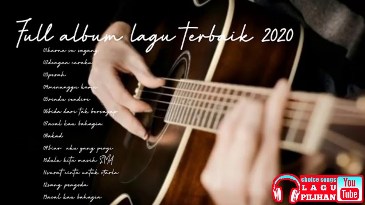 Akustik Indonesia Terbaik 2020 Lagu Pengantar Tidur Cover Lagu Pilihan Youtube Music