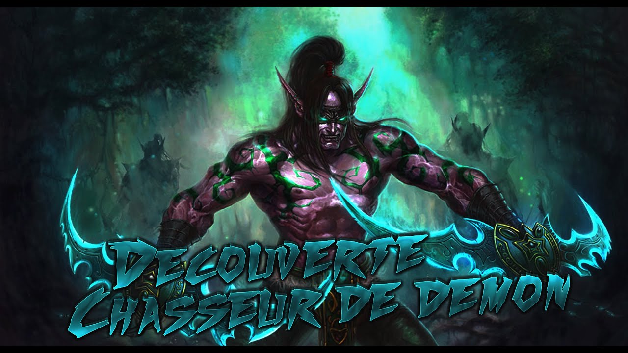 World of Warcraft [FR] - La découverte du Chasseur de démons - YouTube