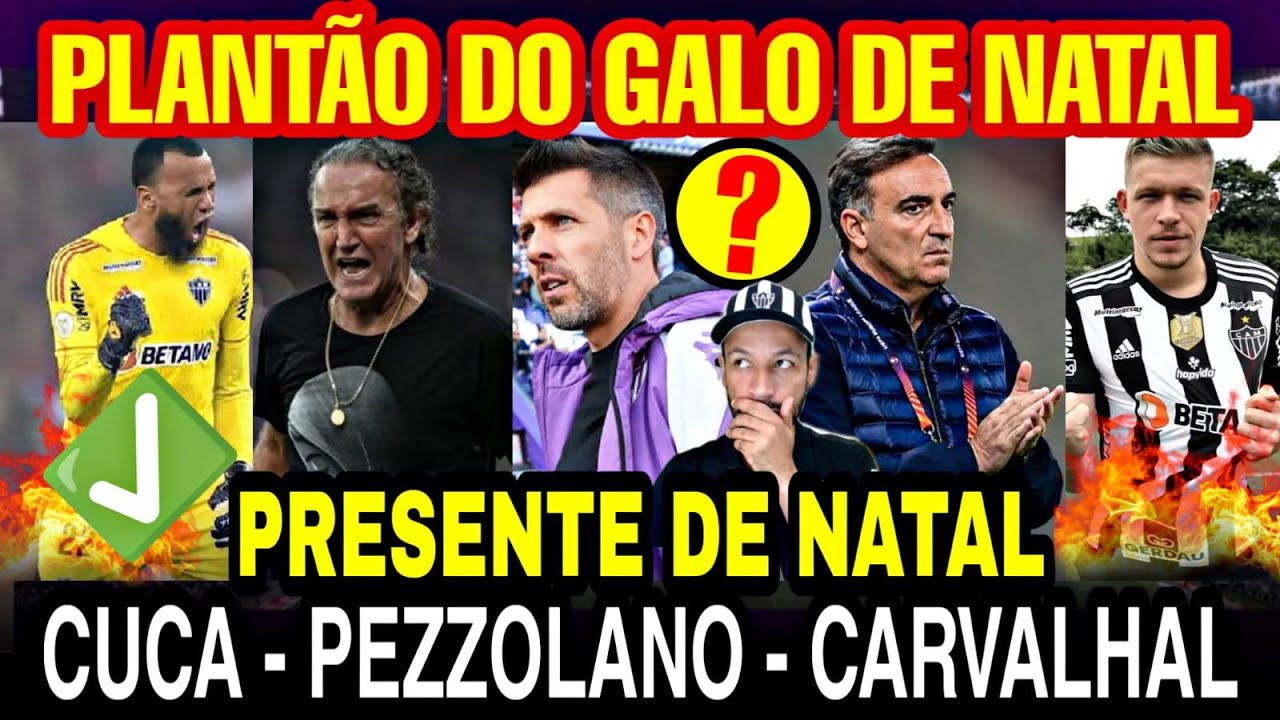 CARVALHAL NO GALO? CUCA PARA TREINADOR - PEZZOLANO SERÁ? EVERSON FICA ...