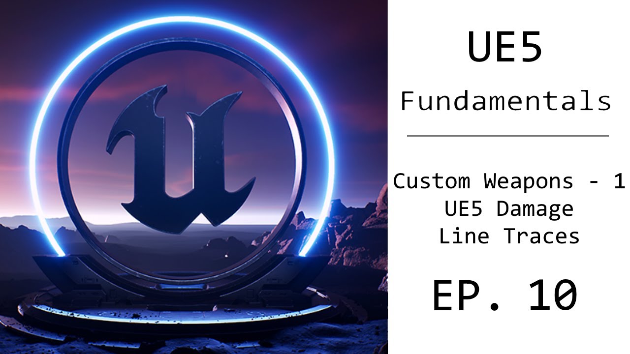 UE5 Fundamental Tutorial EP. 10 - Line Traces, Custom Guns, In Built ...