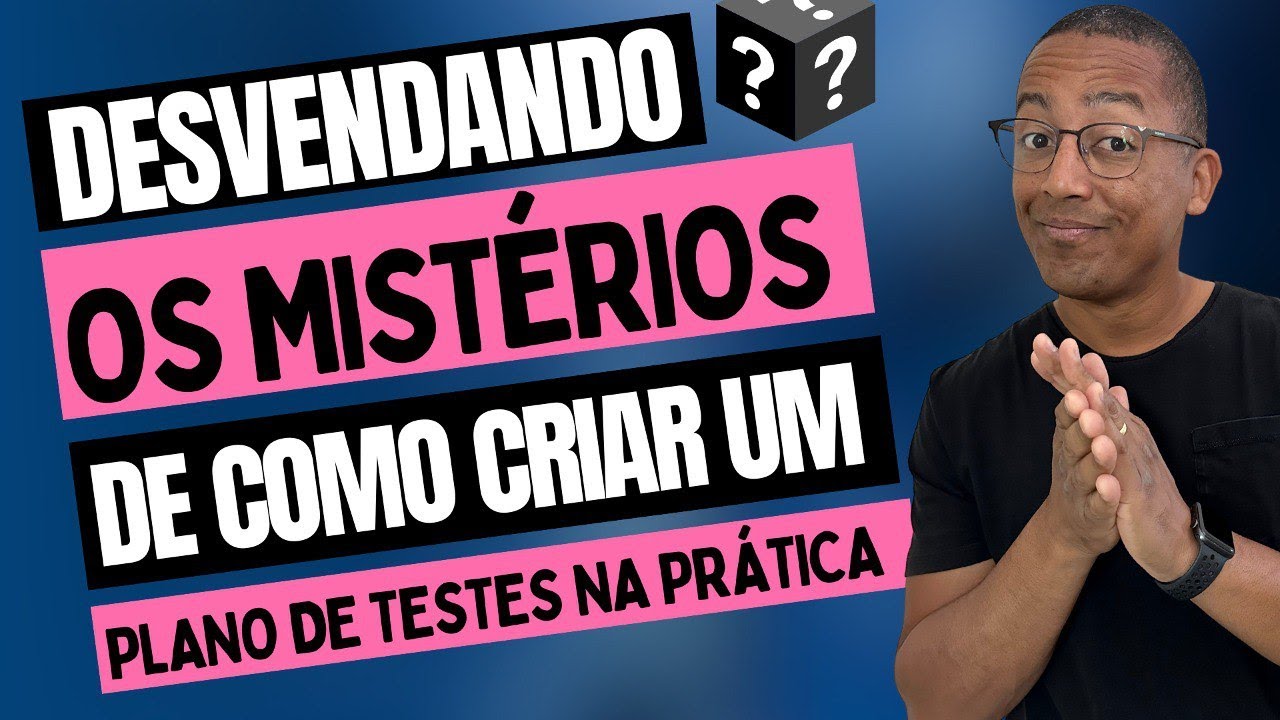 Descubra como criar um Plano de Testes Eficaz na Prática - YouTube