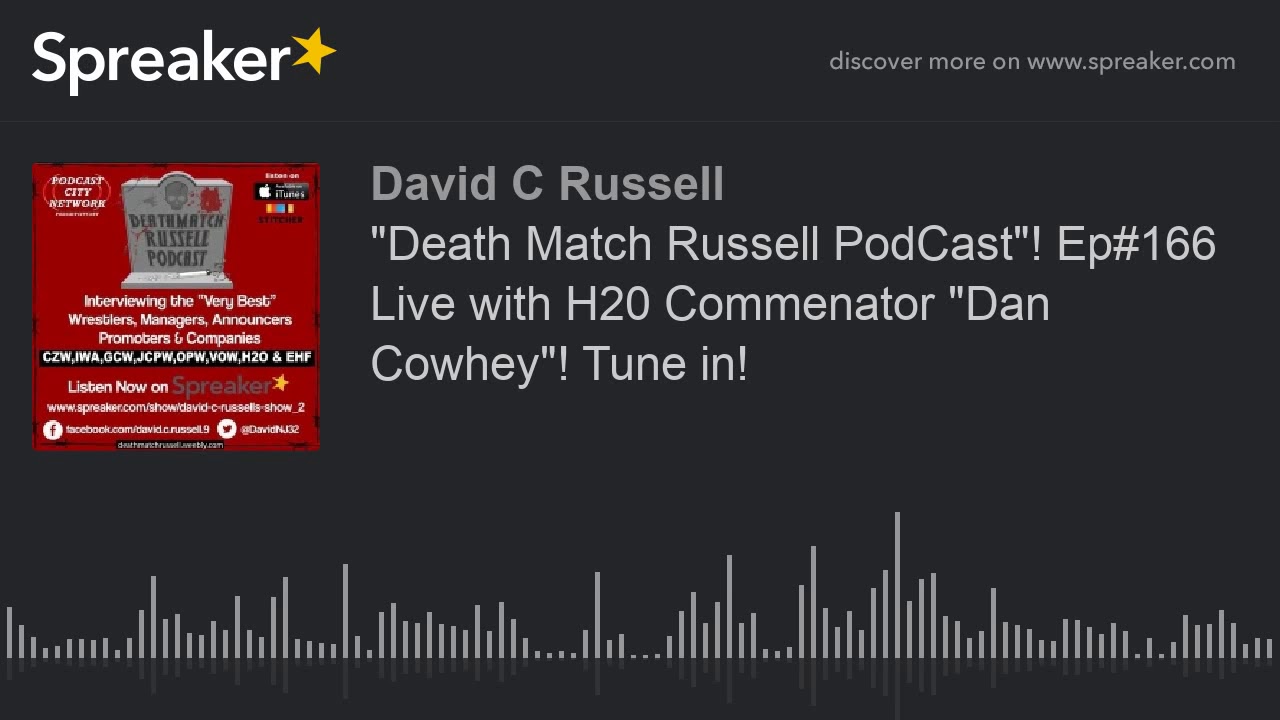 "Death Match Russell PodCast"! Ep#166 Live with H20 Commenator "Dan ...