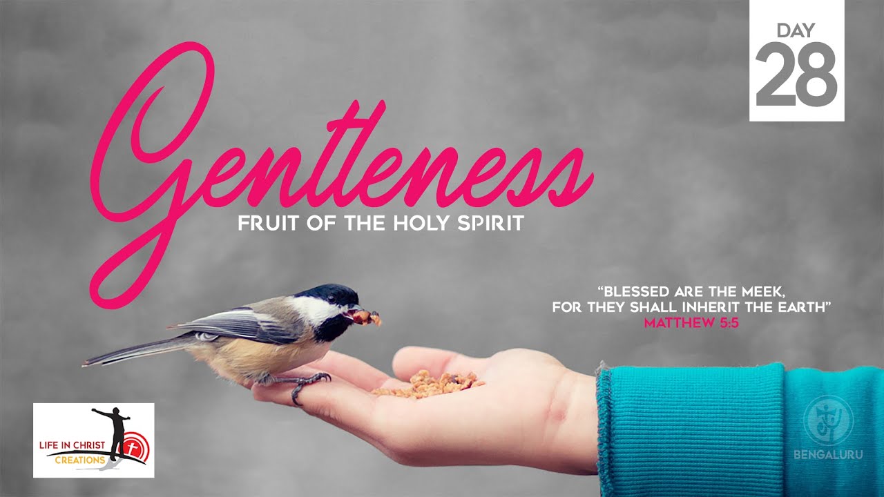 GENTLENESS Fruit Of The Holy Spirit YouTube GENTLENESS Fruit Of The Holy Spirit YouTube
