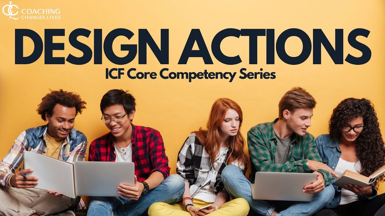 ICF Core Competency 9 - Designing Action | How To Coach Series 📜 [The ...