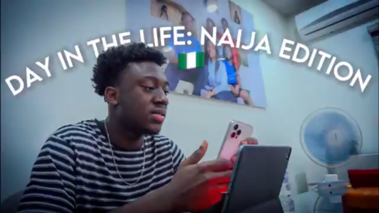 Day In The Life: Naij Edition - YouTube