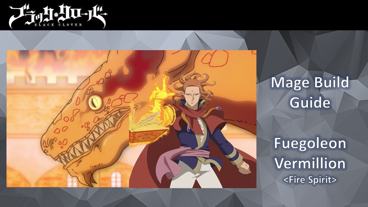 Black Clover Mobile Mage Build Guide Fire Spirit Fuegoleon - YouTube