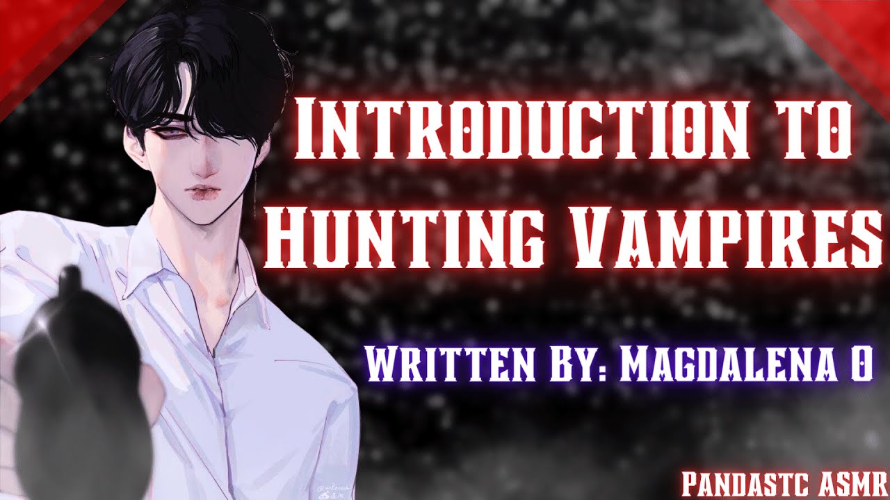 [ASMR] The Beginner Vampire Hunter's Guide [M4A] [Dark Comedy] [Male ...