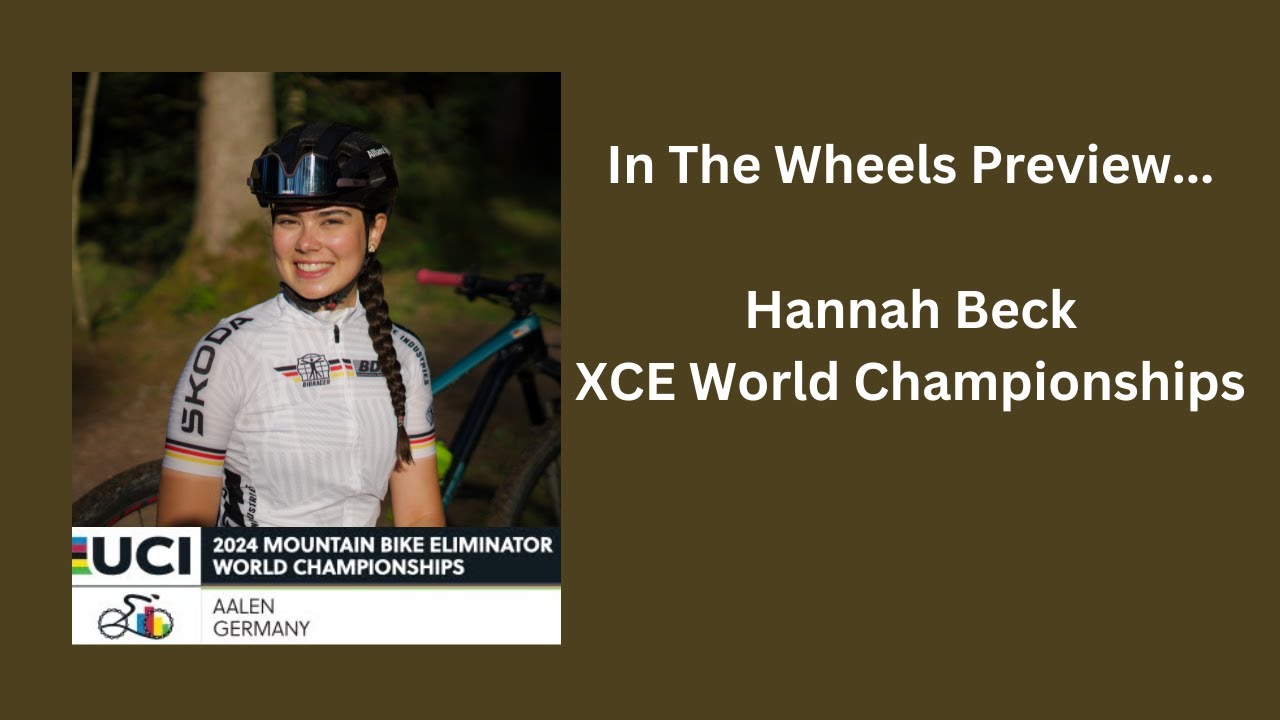 In The Wheels of Hannah Beck - World Championships Preview - YouTube