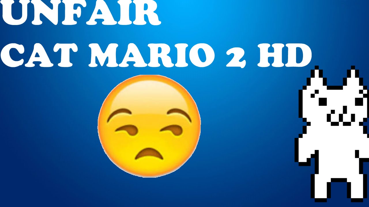 Unfair CAT Mario 2 HD - YouTube