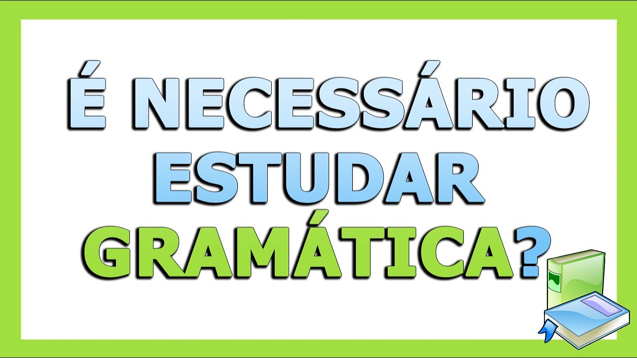 Estudar GRAMÁTICA é necessário para APRENDER INGLÊS? - YouTube