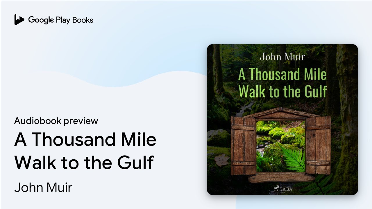 A Thousand Mile Walk to the Gulf by John Muir · Audiobook preview - YouTube