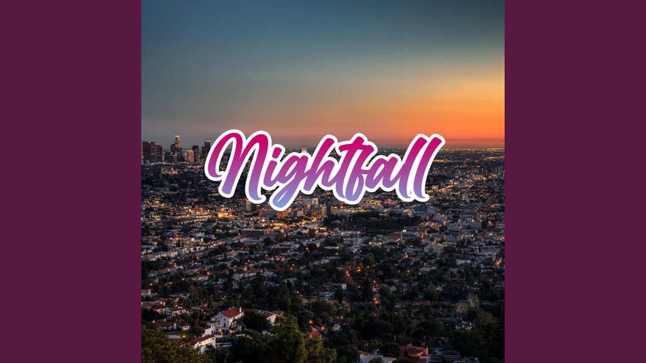 Nightfall - YouTube