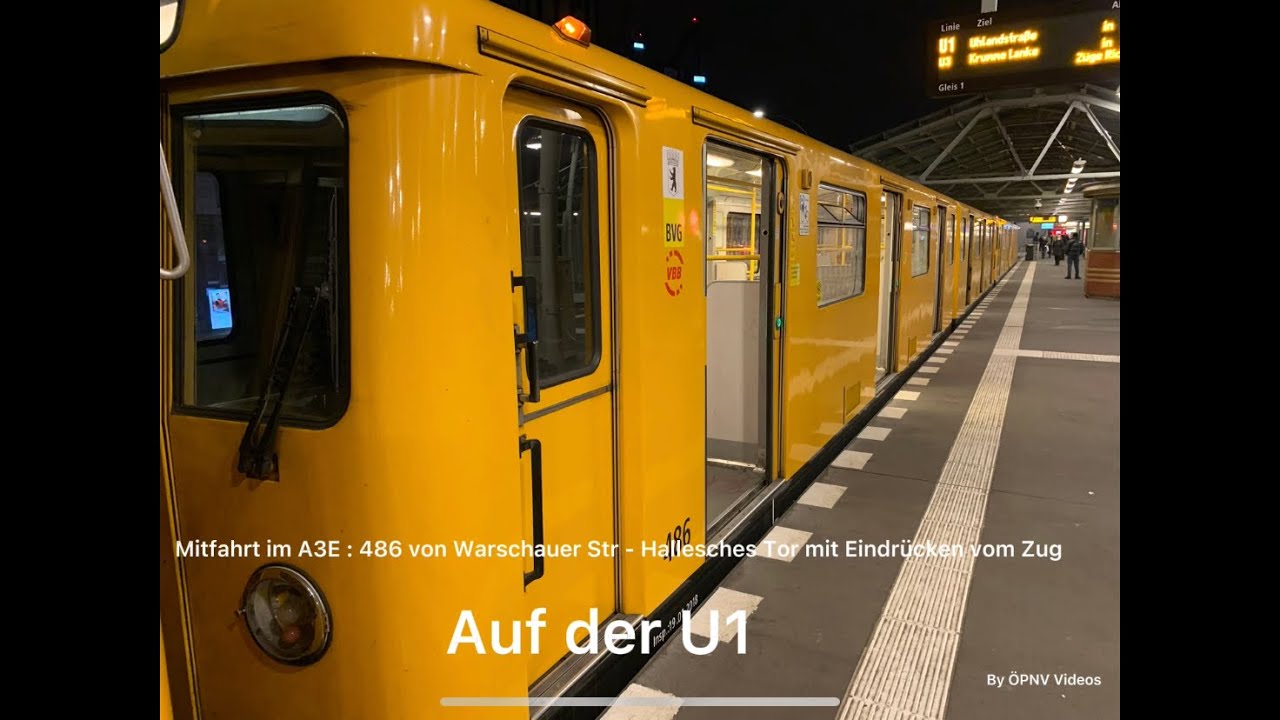 Mitfahrt im A3E : 486 auf der U1 von Warschauer Str - Hallesches Tor ...