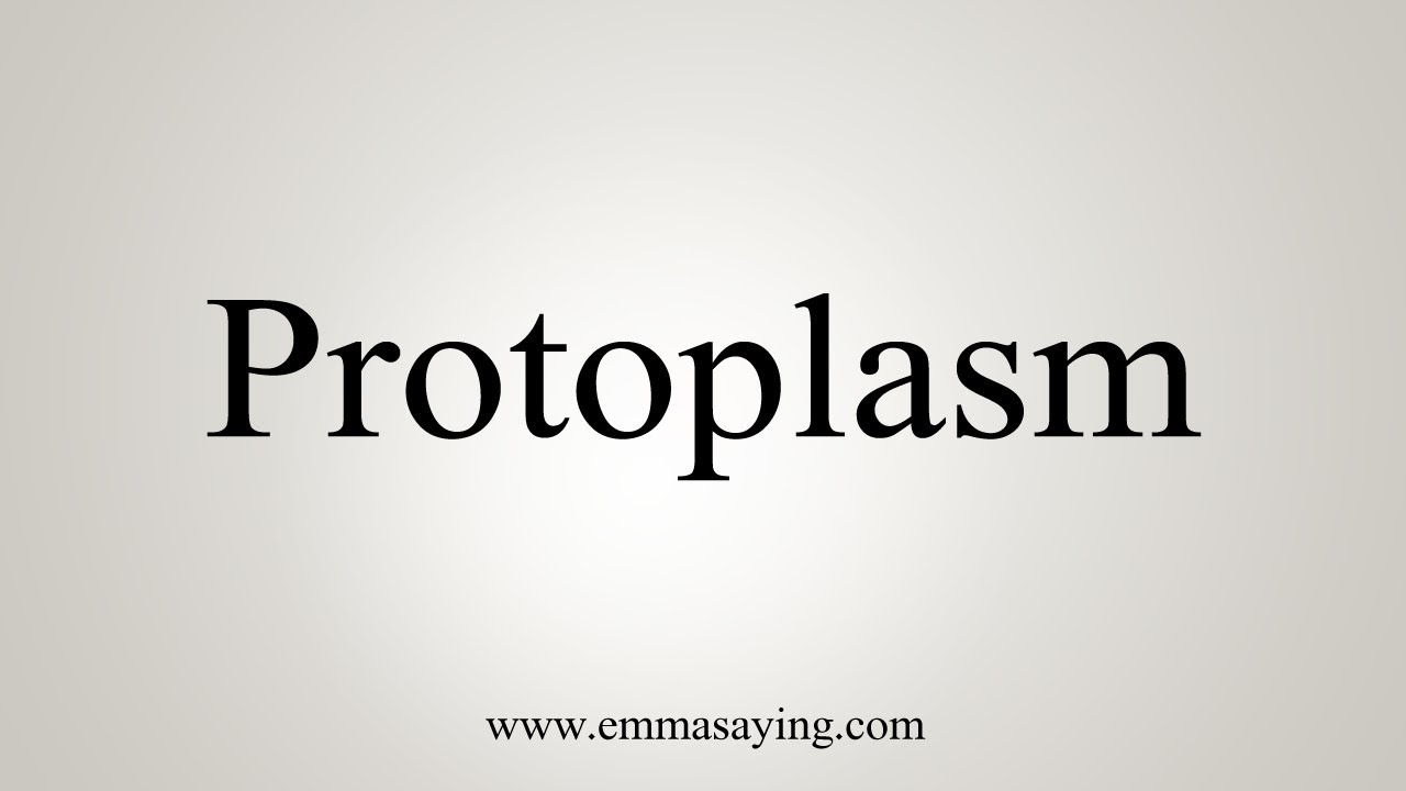 How To Say Protoplasm - YouTube