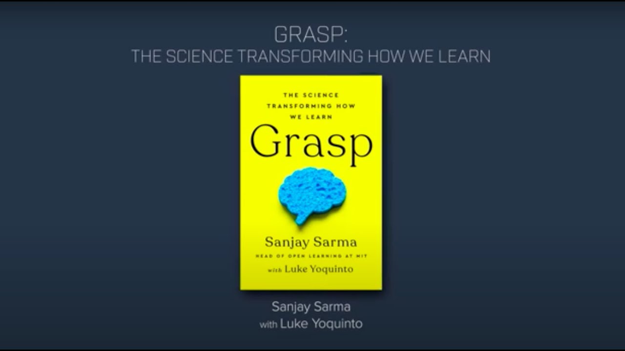 Prof. Sanjay Sarma discusses "Grasp," his new book on teaching & learning - YouTube
