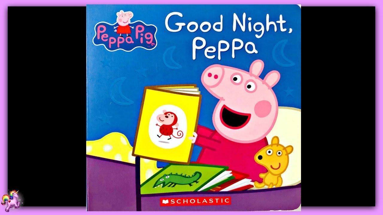 PEPPA PIG "GOOD NIGHT, PEPPA" - Read Aloud - Storybook for kids ...
