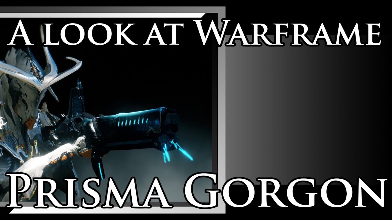 A look at Warframe: Prisma Gorgon - YouTube