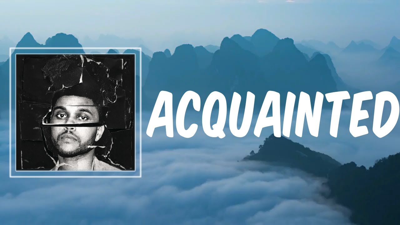 Acquainted (Lyrics) - The Weeknd - YouTube