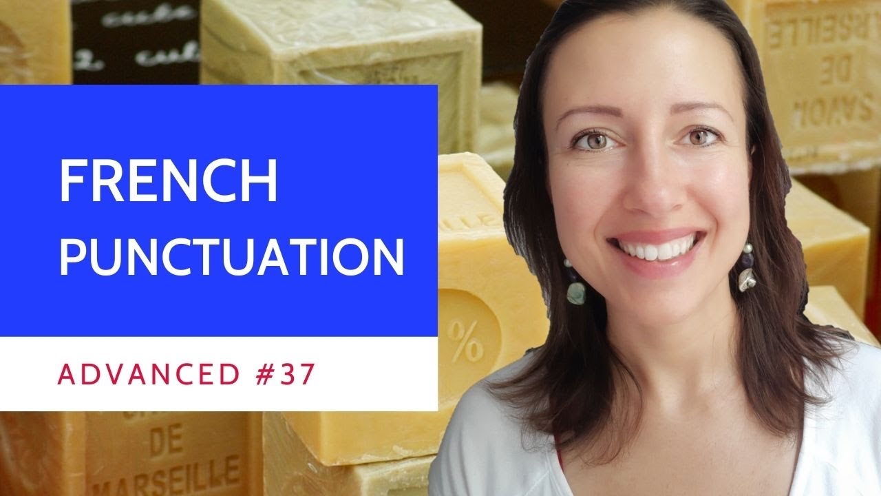 Advanced #37 Master French punctuation and get credibility - YouTube