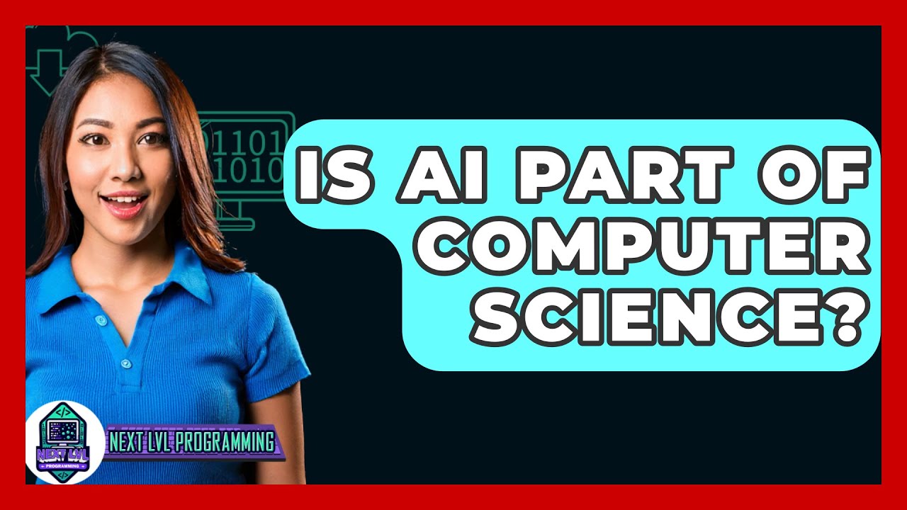 Is Ai Part Of Computer Science Next Lvl Programming Youtube
