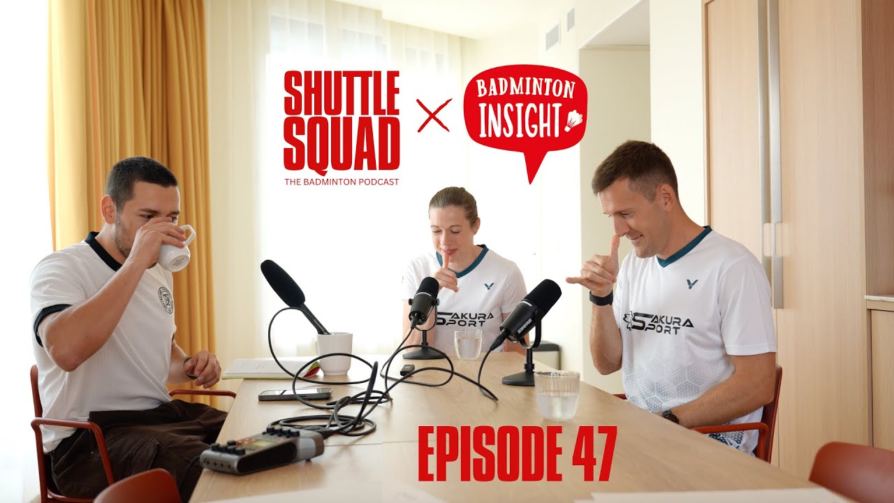 ShuttleSquad Ep. 47 - Badminton Insight Special, with Greg & Jenny ...