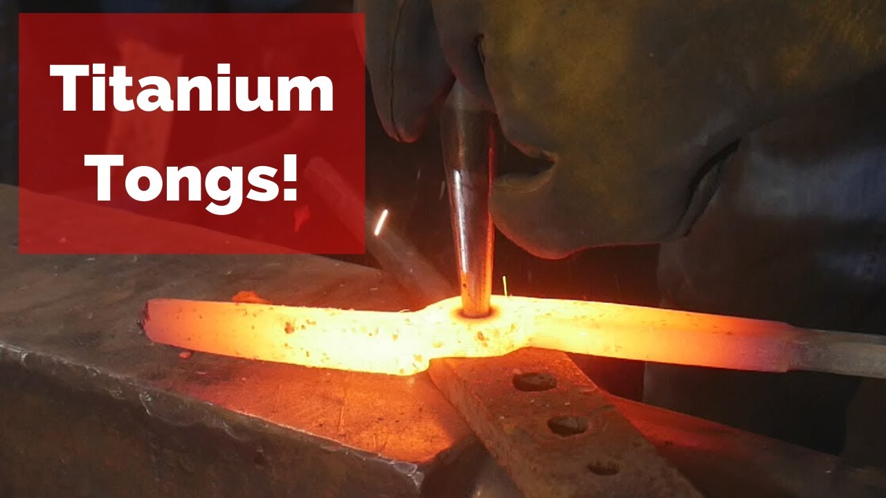 Titanium Hammer Tongs! Forging tongs out of Titanium! - YouTube