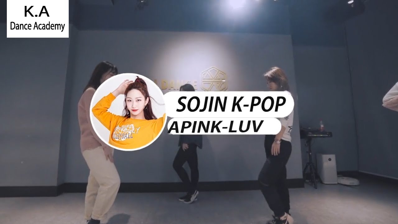 APINK - LUV || choreography by SOJIN [K.A Dance Academy] K-POP - YouTube