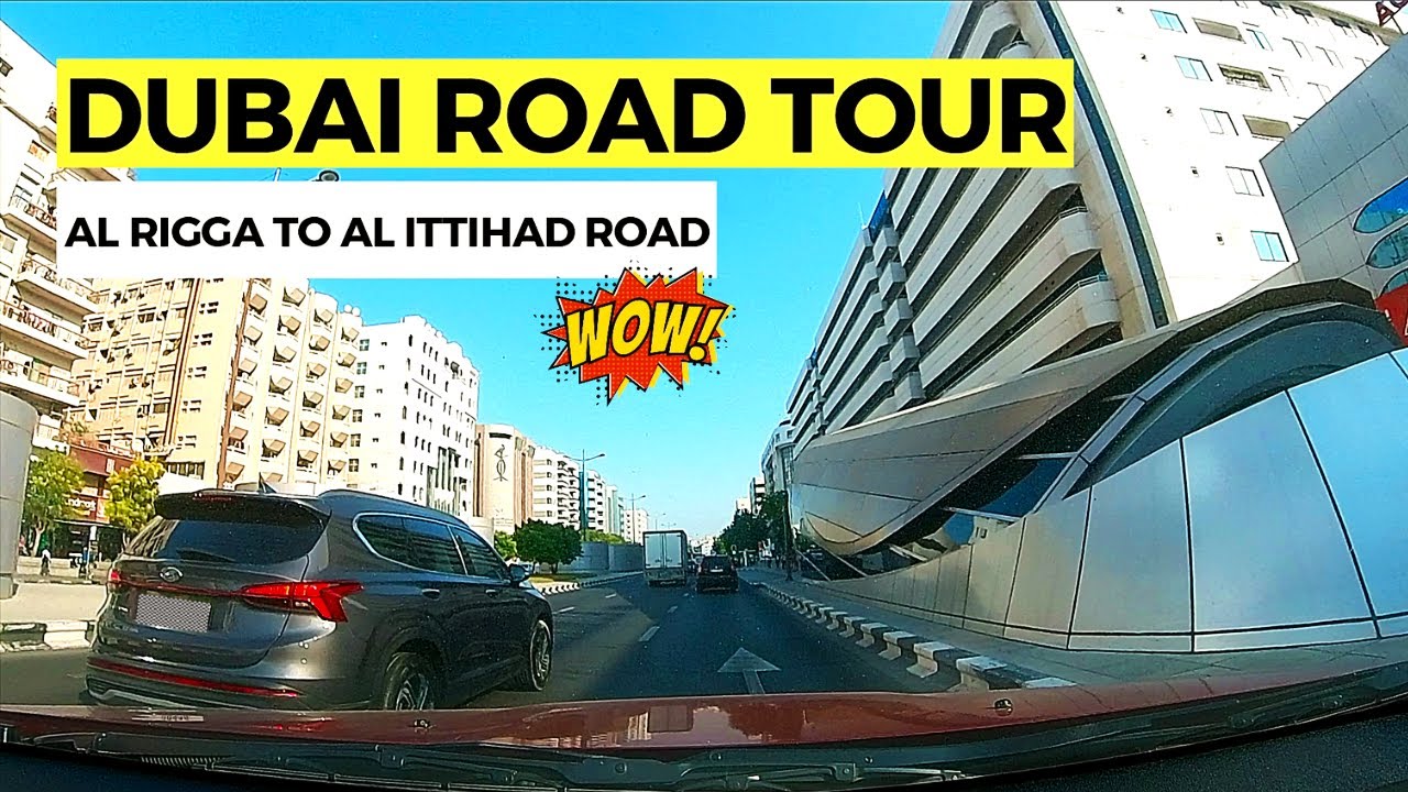 DUBAI ROAD TOUR | AL RIGGA STREET TO AL ITTIHAD ROAD - YouTube